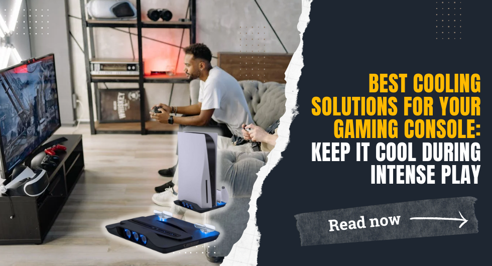 Best Cooling Solutions for Your Gaming Console: Keep It Cool During ...