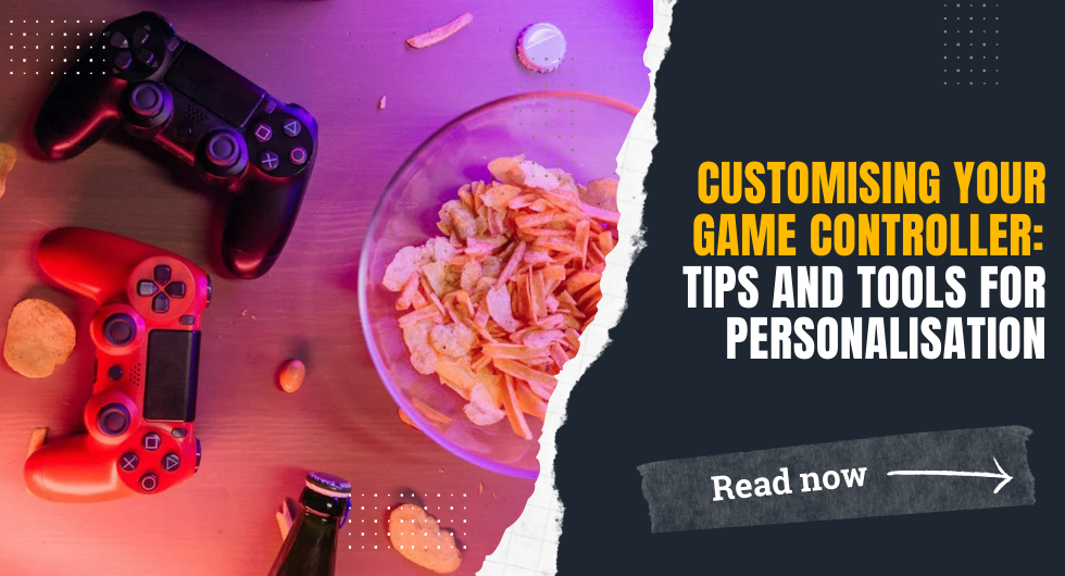Customising Your Game Controller: Tips and Tools for Personalisation ...
